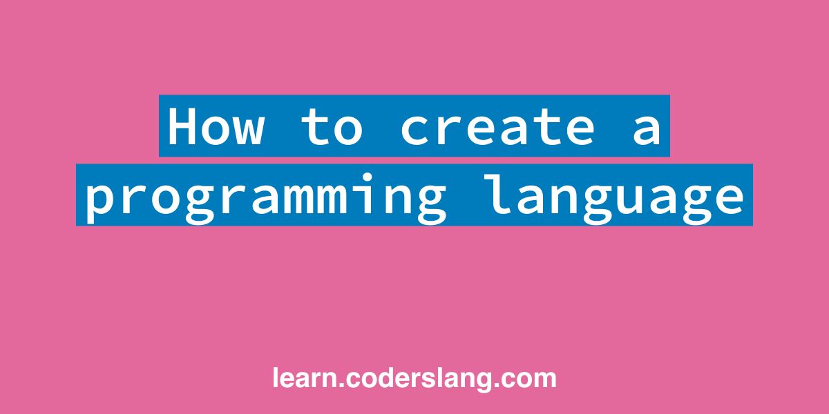 How to create a programming language